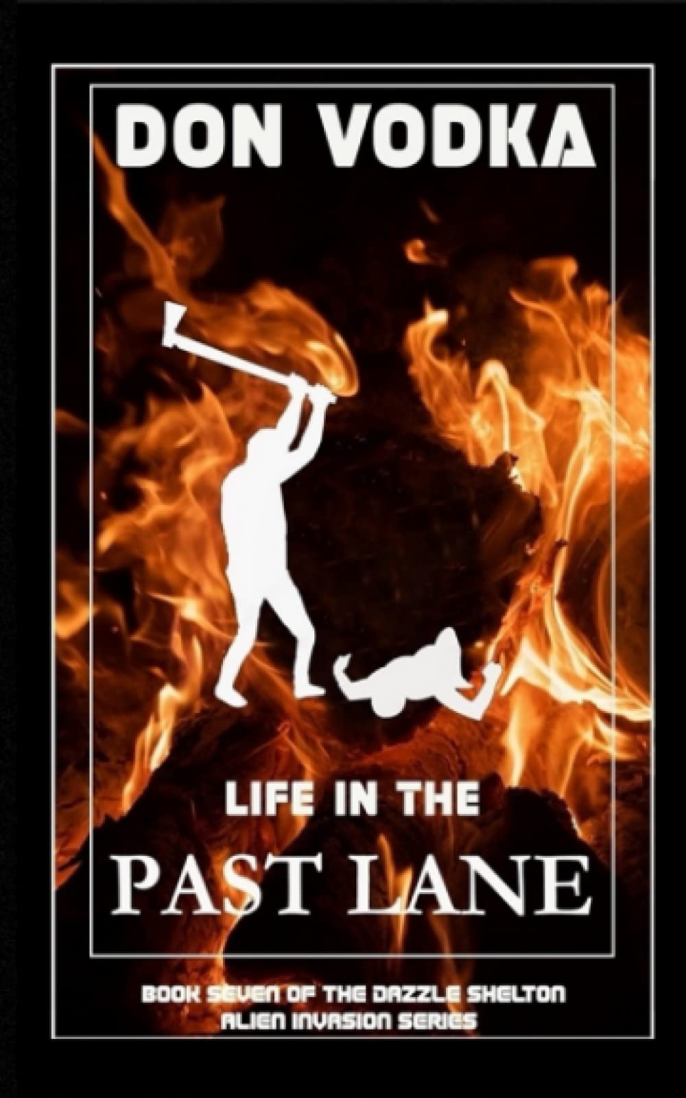 LIFE IN THE PAST LANE: BOOK 7 by Don Vodka | Goodreads