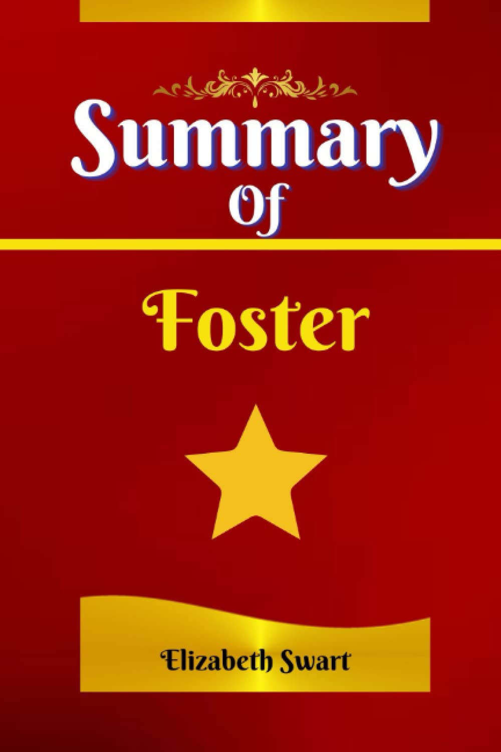 Summary Of Foster: By Claire Keegan by Elizabeth Swart | Goodreads