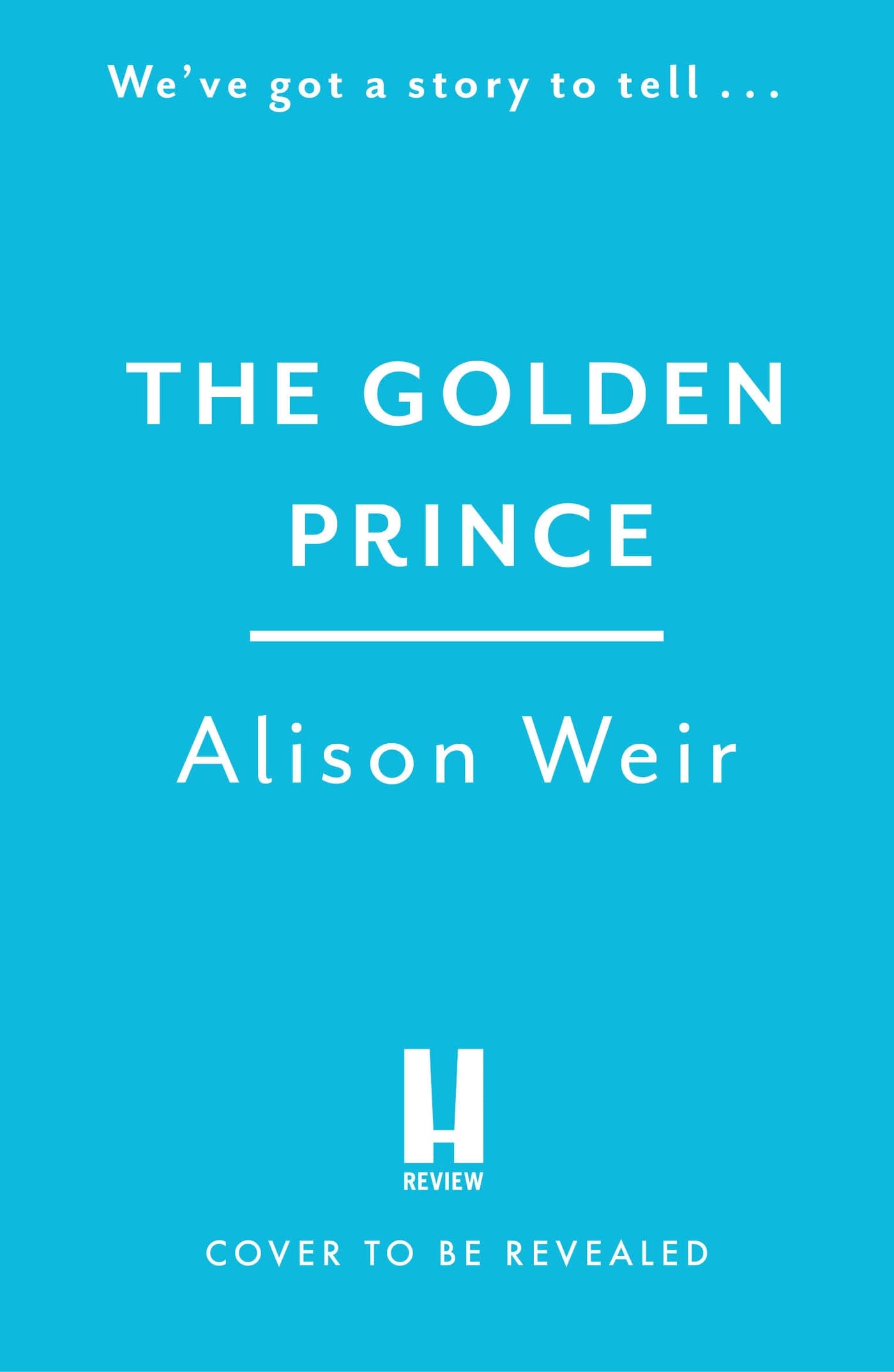 The Golden Prince: A Tudor Rose short story by Alison Weir | Goodreads