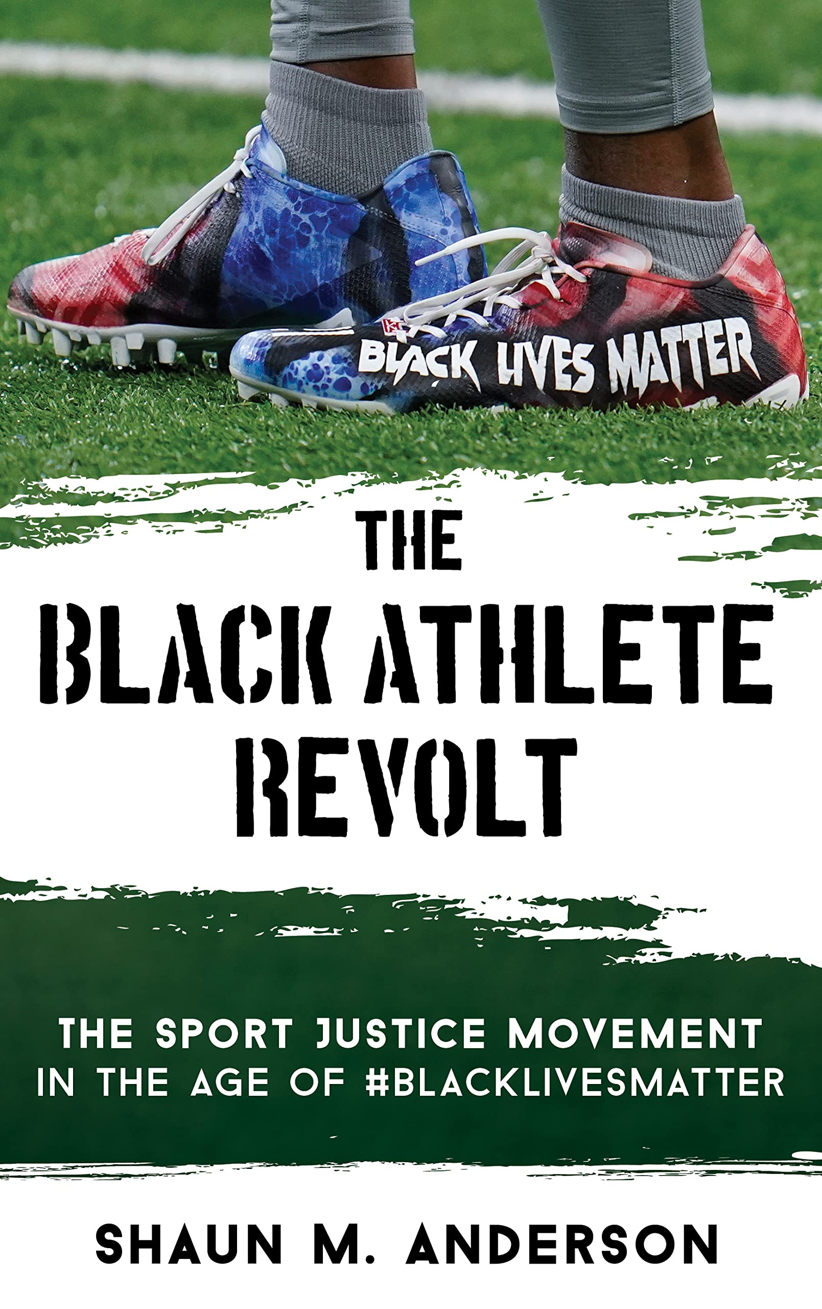 The Black Athlete Revolt: The Sport Justice Movement in the Age of # ...