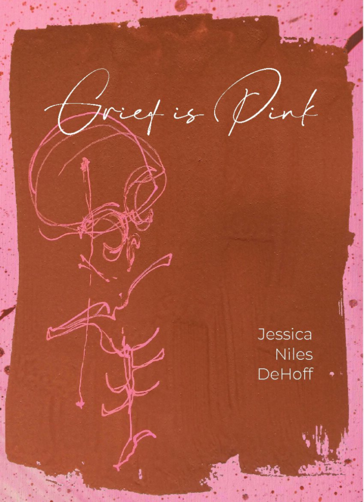 Grief is Pink by Jessica Niles DeHoff | Goodreads