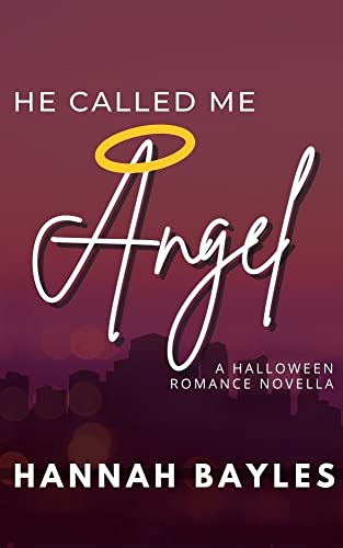 He Called Me Angel by Hannah Bayles | Goodreads