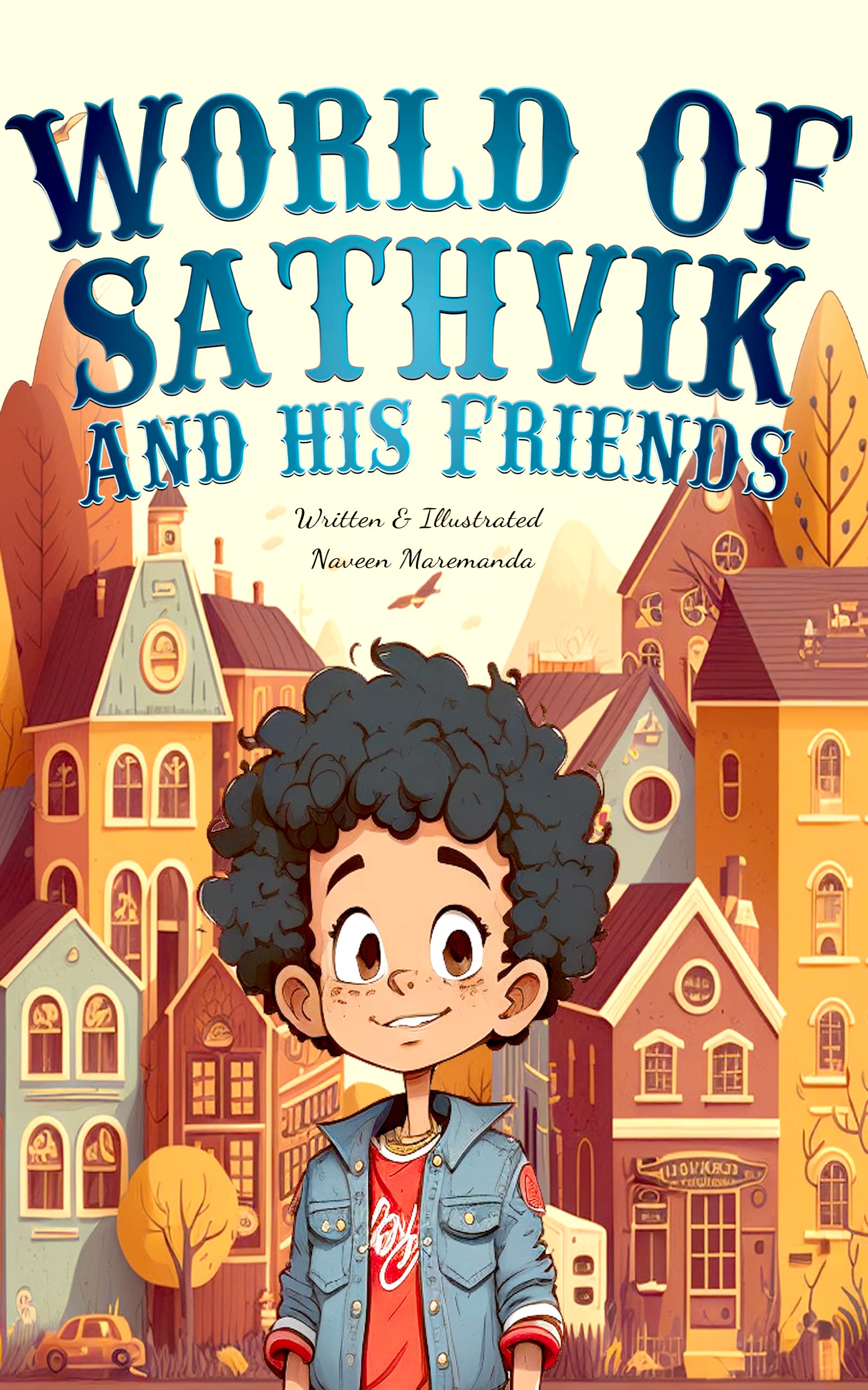 World of Sathvik and his Friends: Anything is possible by Naveen Kumar ...