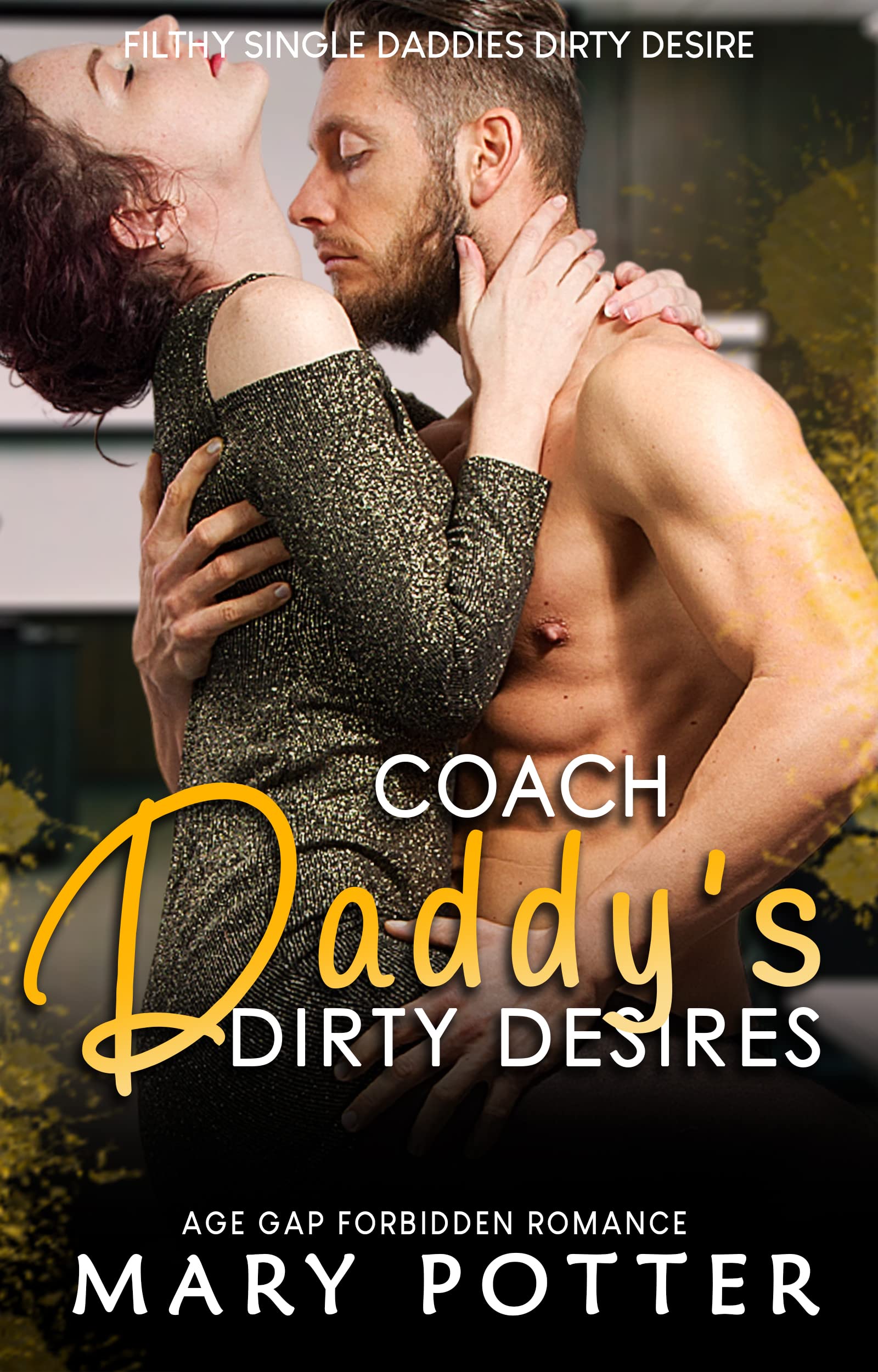 Coach Daddy's Dirty Desires by Mary Potter | Goodreads