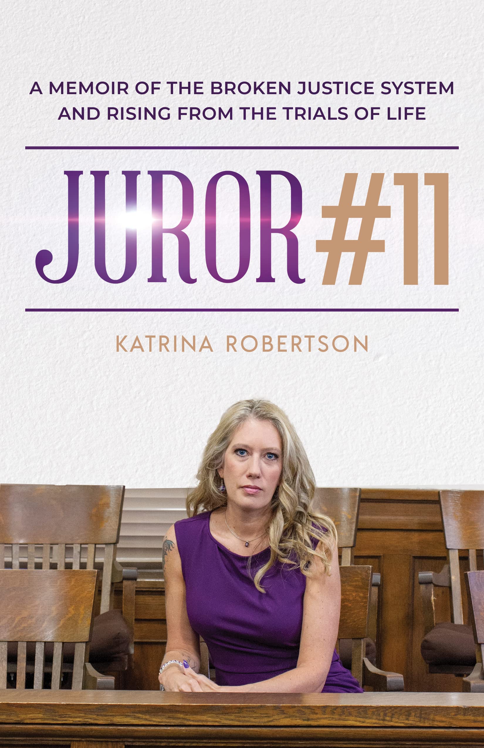 Juror #11: A Memoir Of The Broken Justice System And Rising From The ...