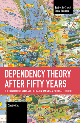 Dependency Theory After Fifty Years: The Continuing Relevance of Latin ...