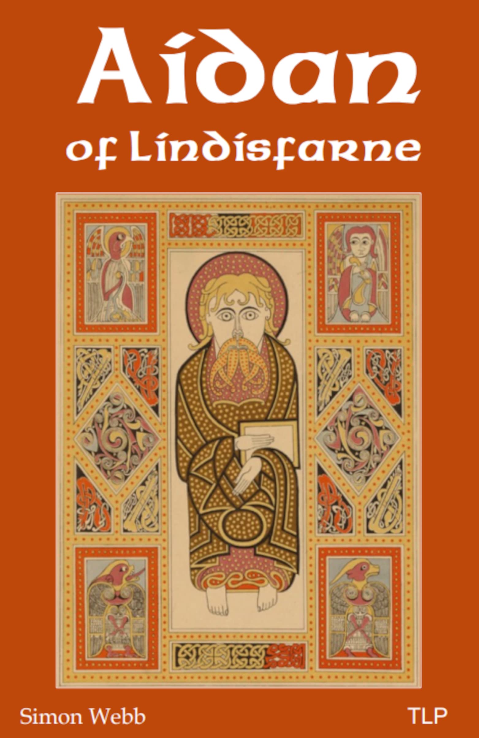 Aidan of Lindisfarne by Simon Webb | Goodreads