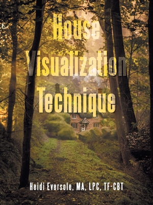 House Visualization Technique by Heidi Eversole | Goodreads