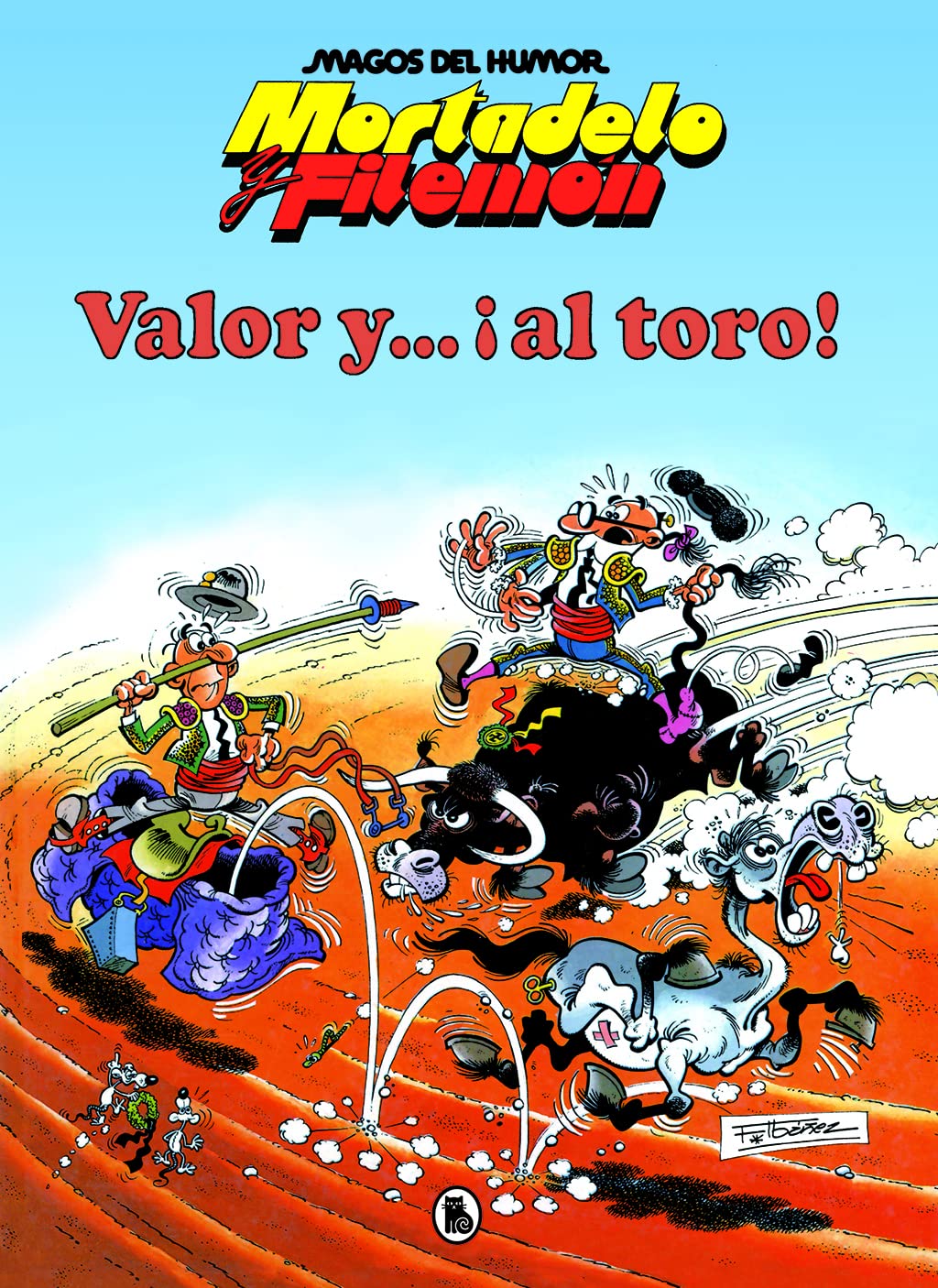 Mortadelo y Filemón. Valor y... ¡Al toro! by Francisco Ibáñez | Goodreads
