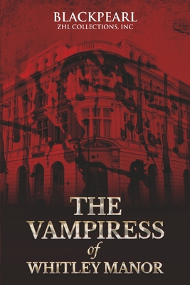 The Vampiress of Whitley Manor by Black Pearl | Goodreads