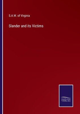 Slander and its Victims by S a W of Virginia | Goodreads