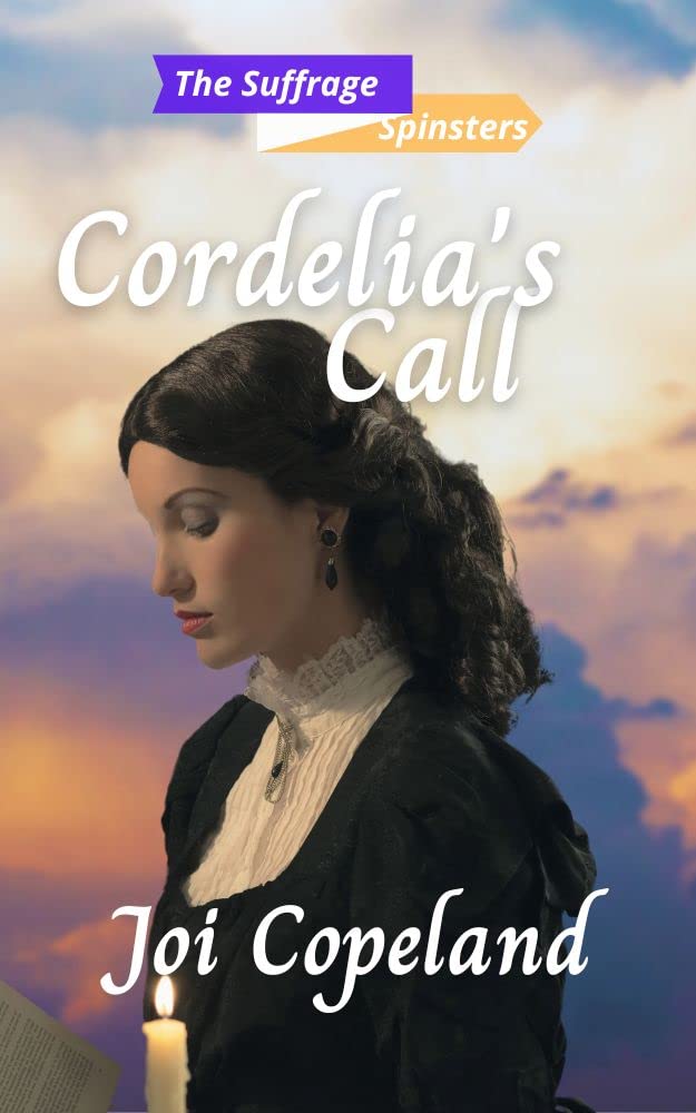 Cordelia's Call (Suffrage Spinsters #7) by Joi Copeland | Goodreads