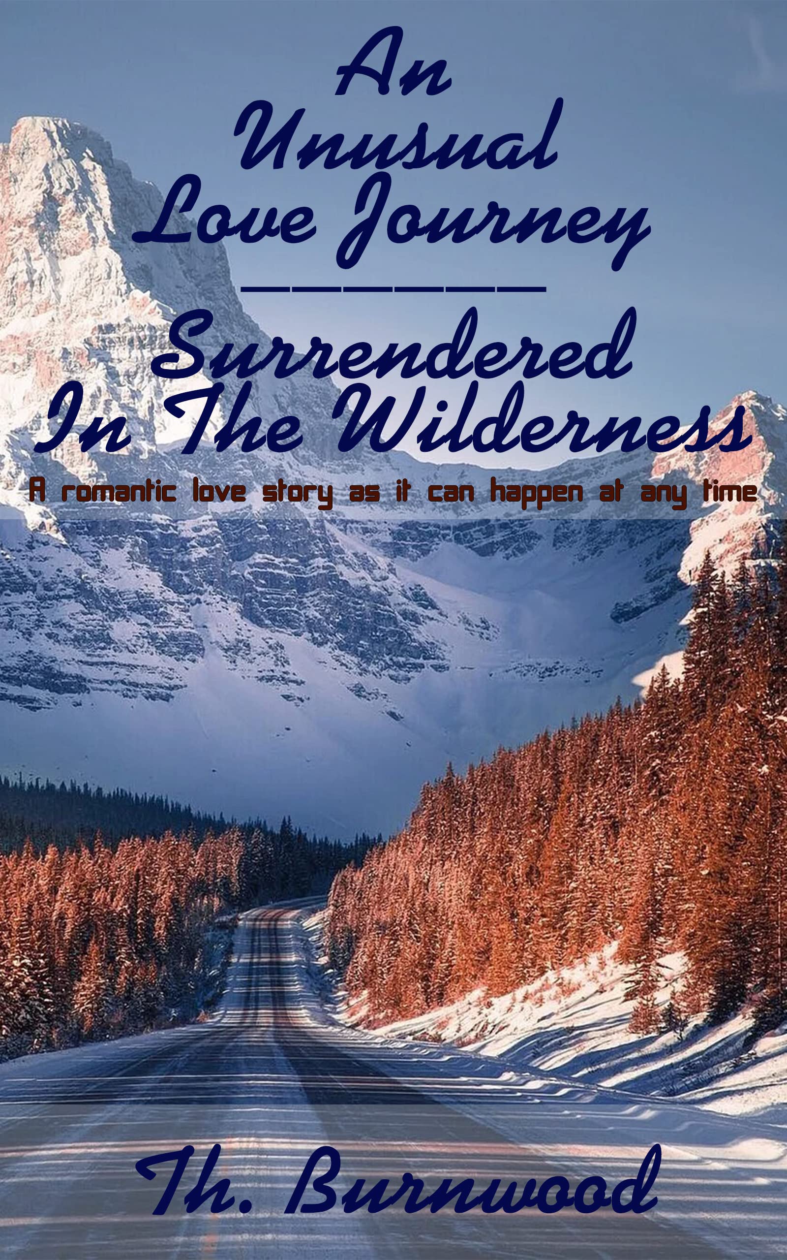 An Unusual Love Journey, Surrendered In The Wilderness: A romantic love ...