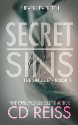 Secret Sins: (Sins Duet #1) by C.D. Reiss | Goodreads