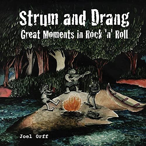 Strum and Drang: Great Moments in Rock 'n' Roll: Preview by Joel Orff ...