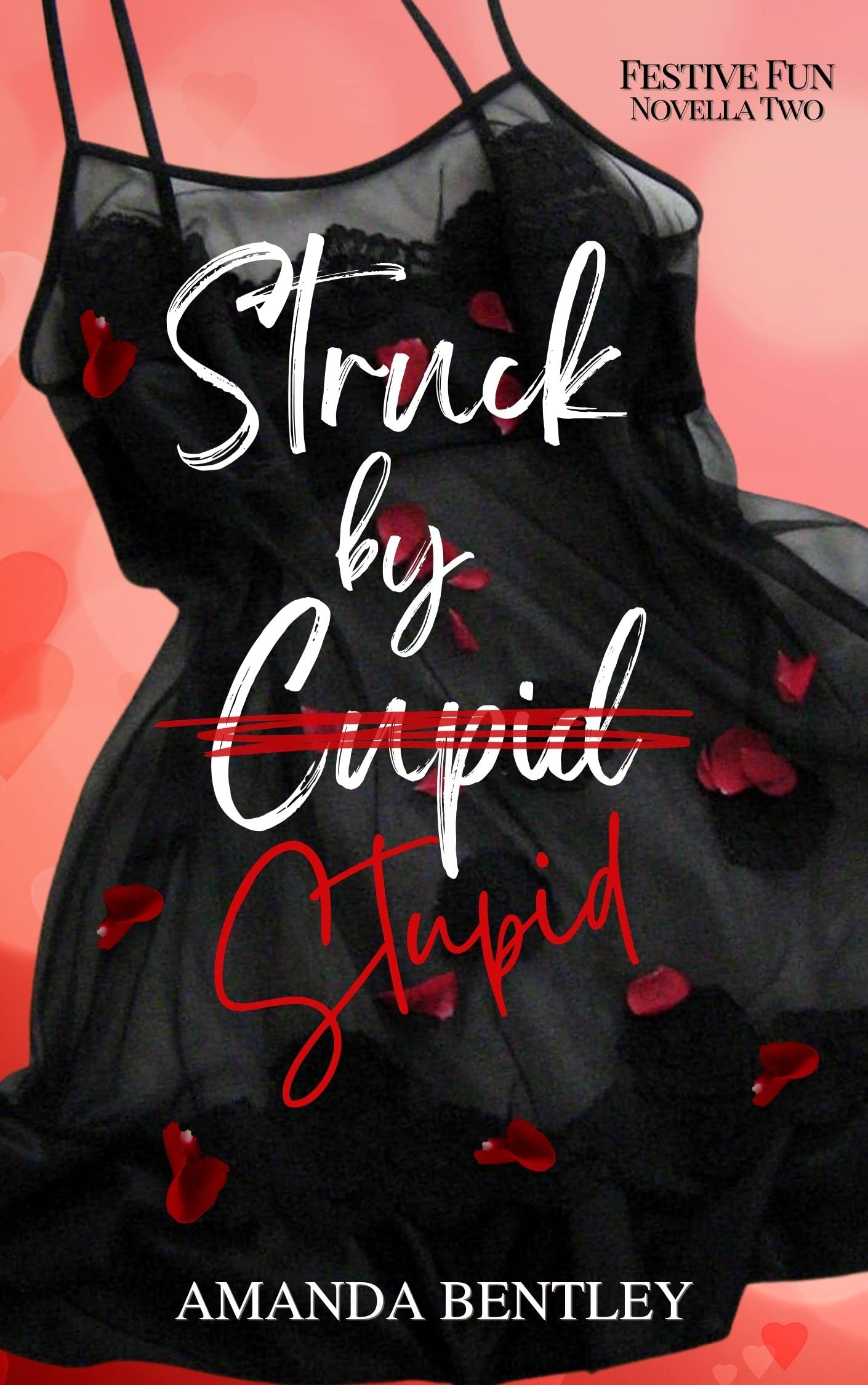 Struck by Stupid (Festive Fun #2) by Amanda Bentley | Goodreads