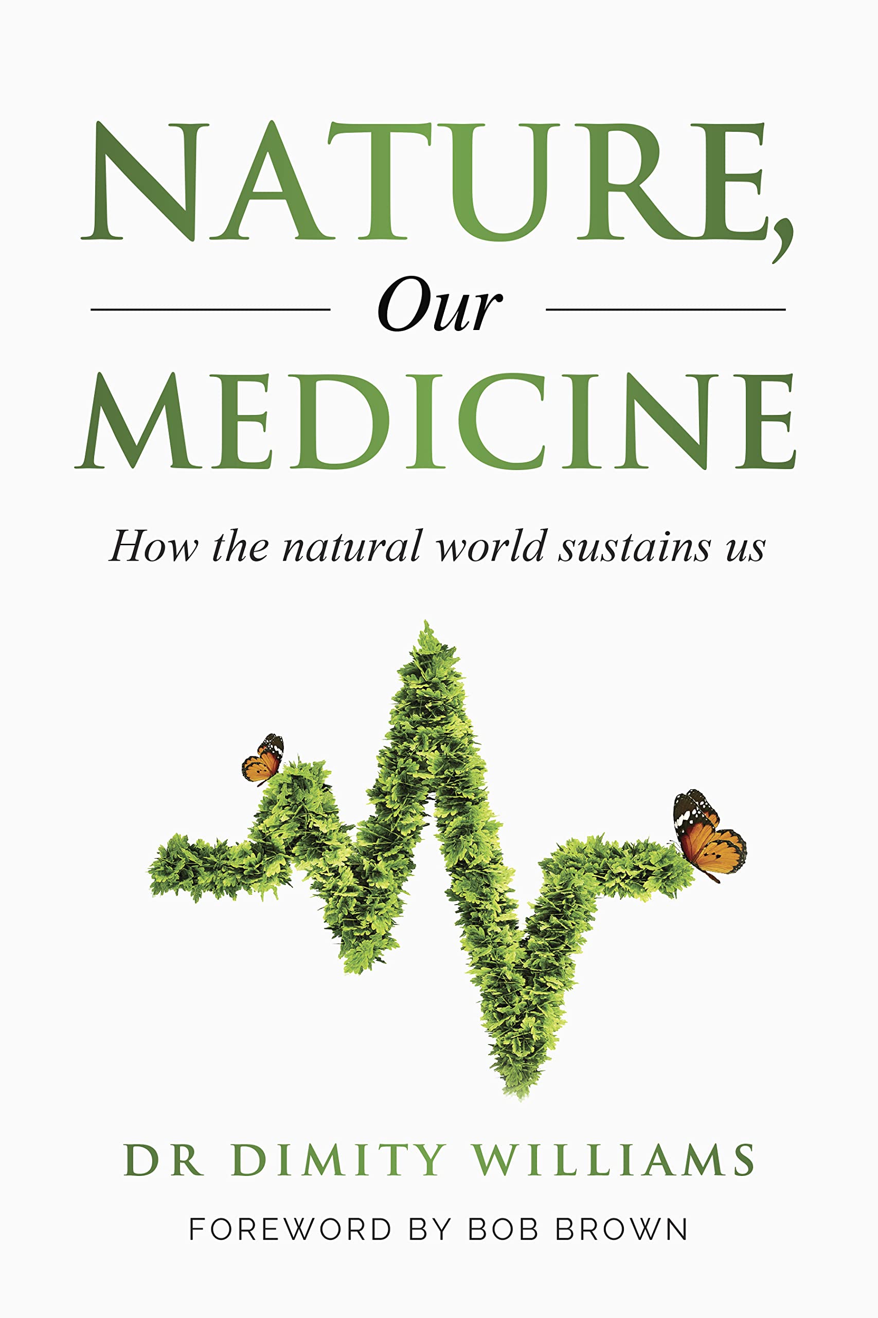 Nature, Our Medicine : How the natural world sustains us by Dimity ...