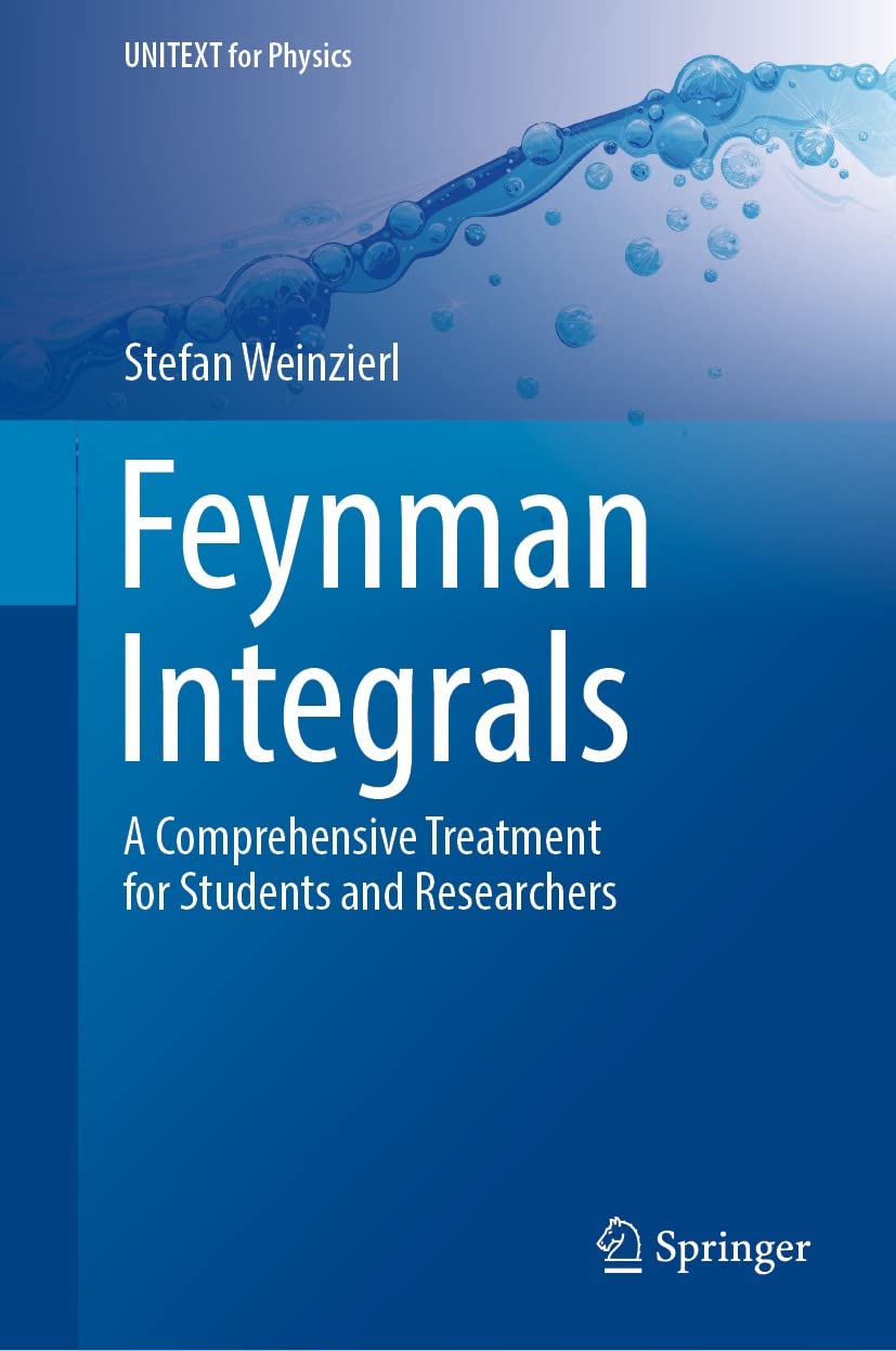 Feynman Integrals: A Comprehensive Treatment for Students and ...