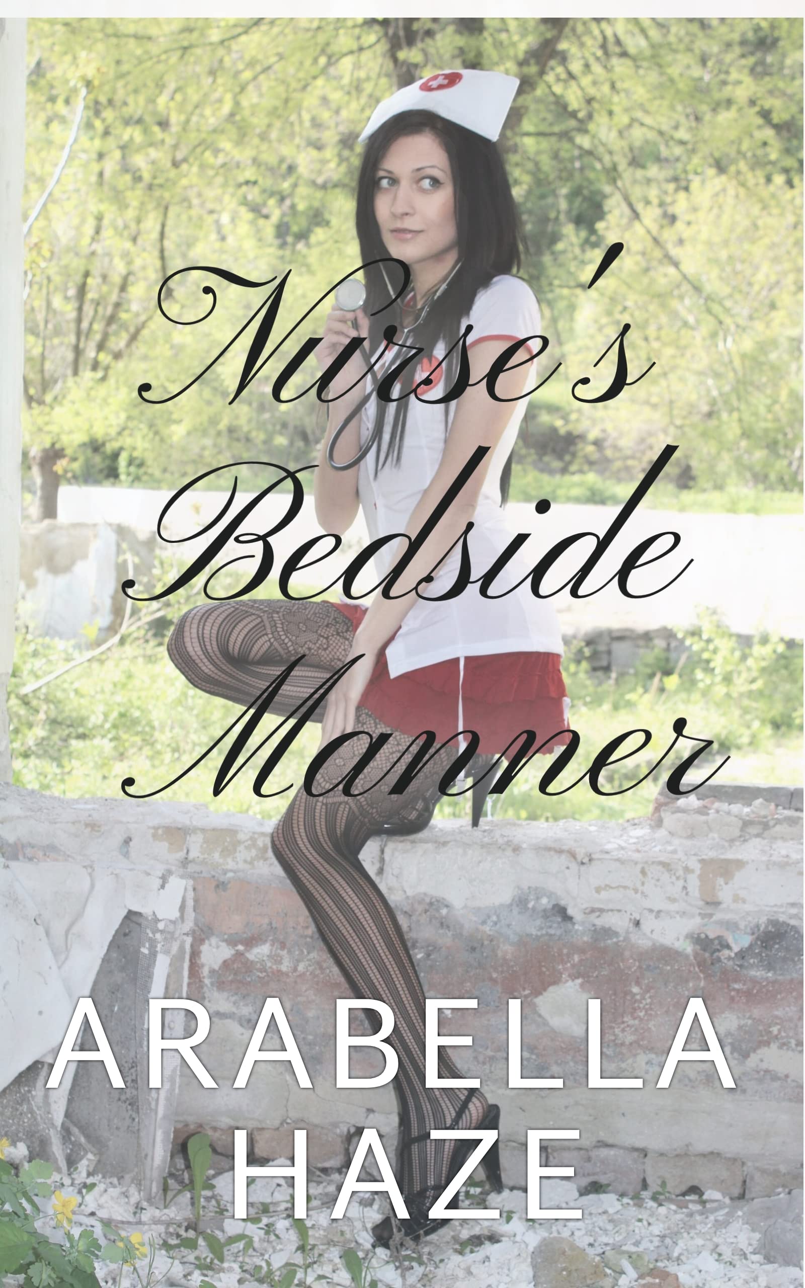 Nurse's Bedside Manner by Arabella Haze | Goodreads