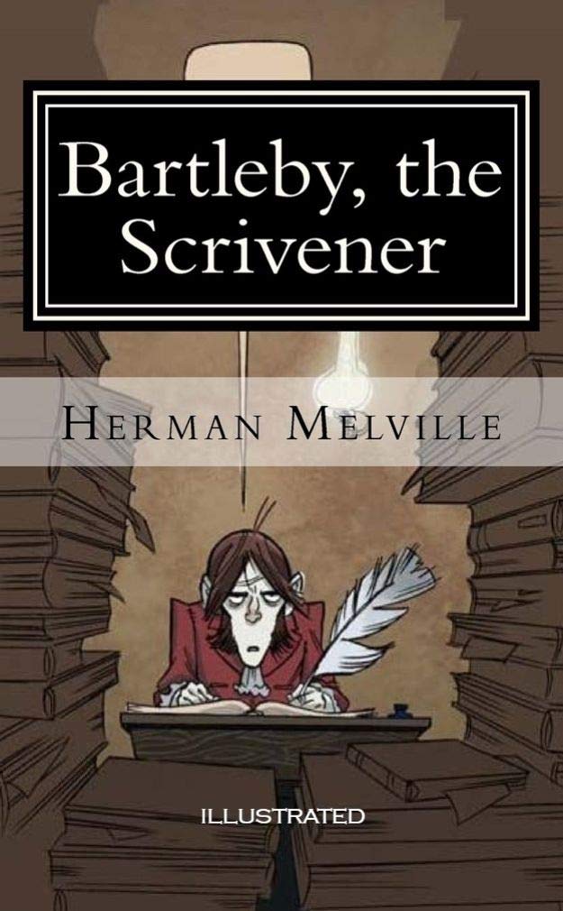 Bartleby, the Scrivener (Illustrated) by Herman Melville | Goodreads