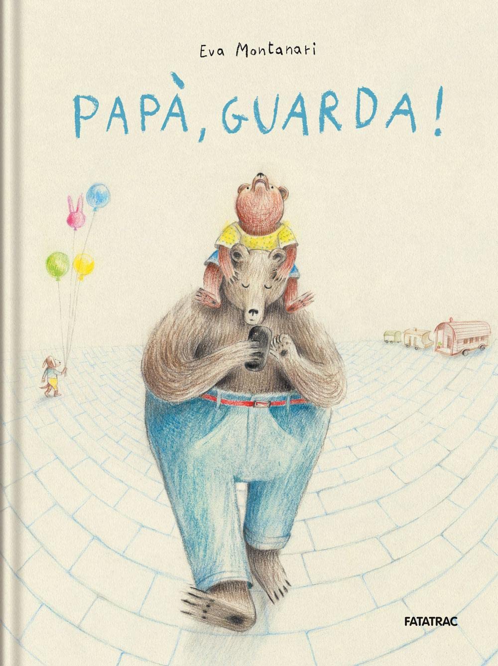 Papà, guarda! by Eva Montanari | Goodreads
