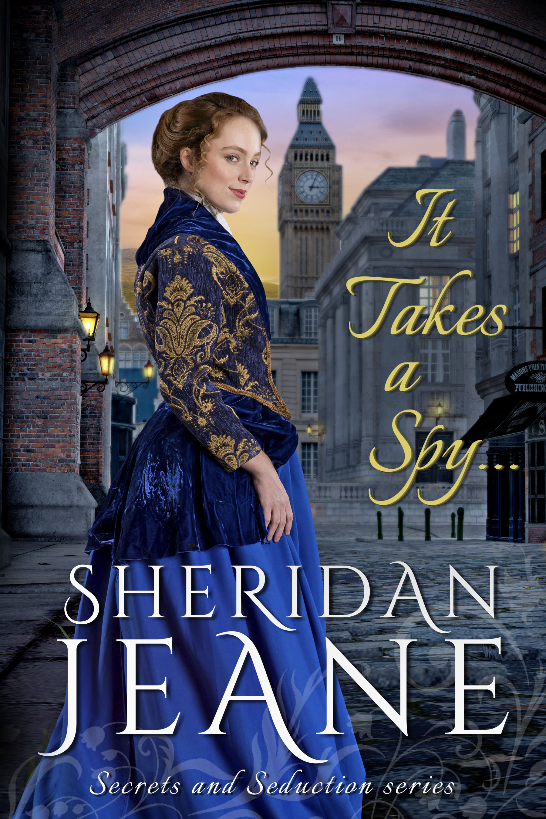 It Takes a Spy...: A Secrets and Seduction book by Sheridan Jeane ...