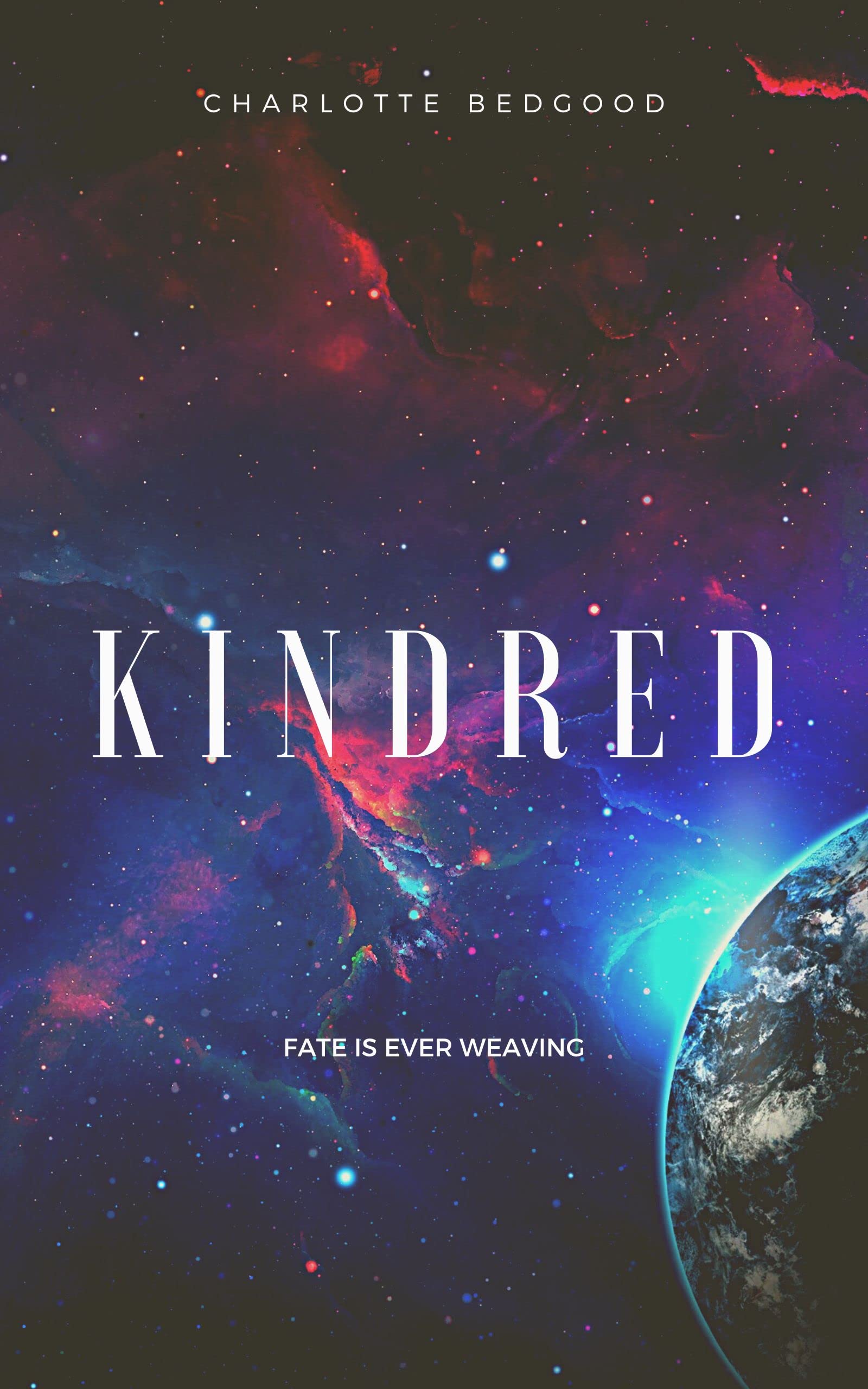 Kindred: Fate is Ever Weaving by Charlotte Bedgood | Goodreads