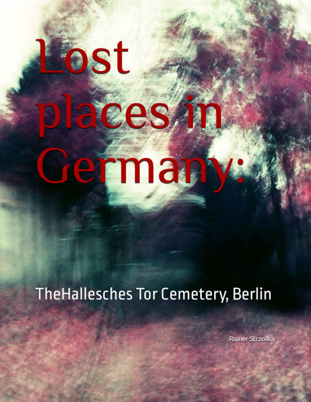 Lost places in Germany:: TheHallesches Tor Cemetery, Berlin by Rainer ...