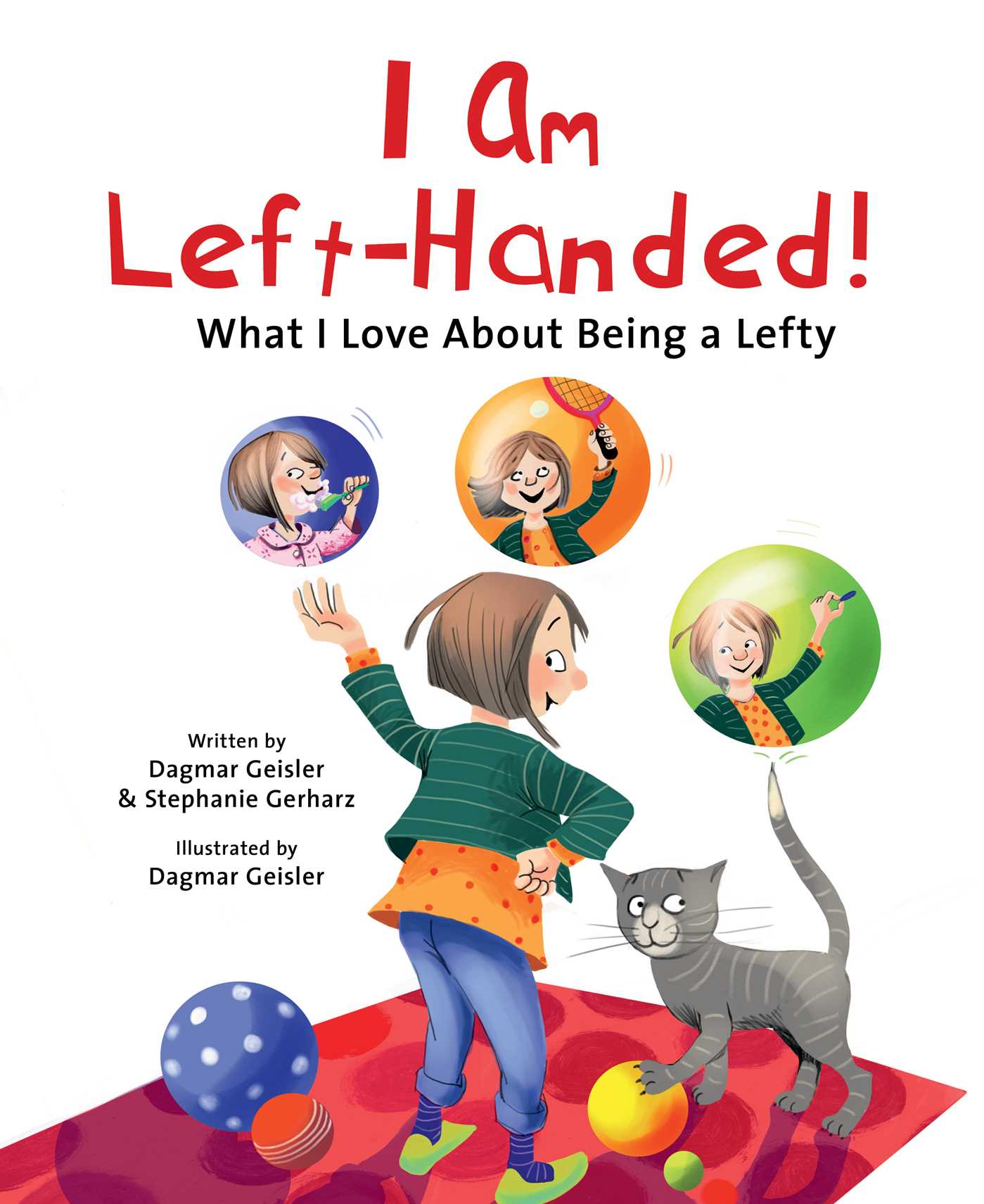 I Am Left-Handed!: What I Love About Being a Lefty by Dagmar Geisler ...