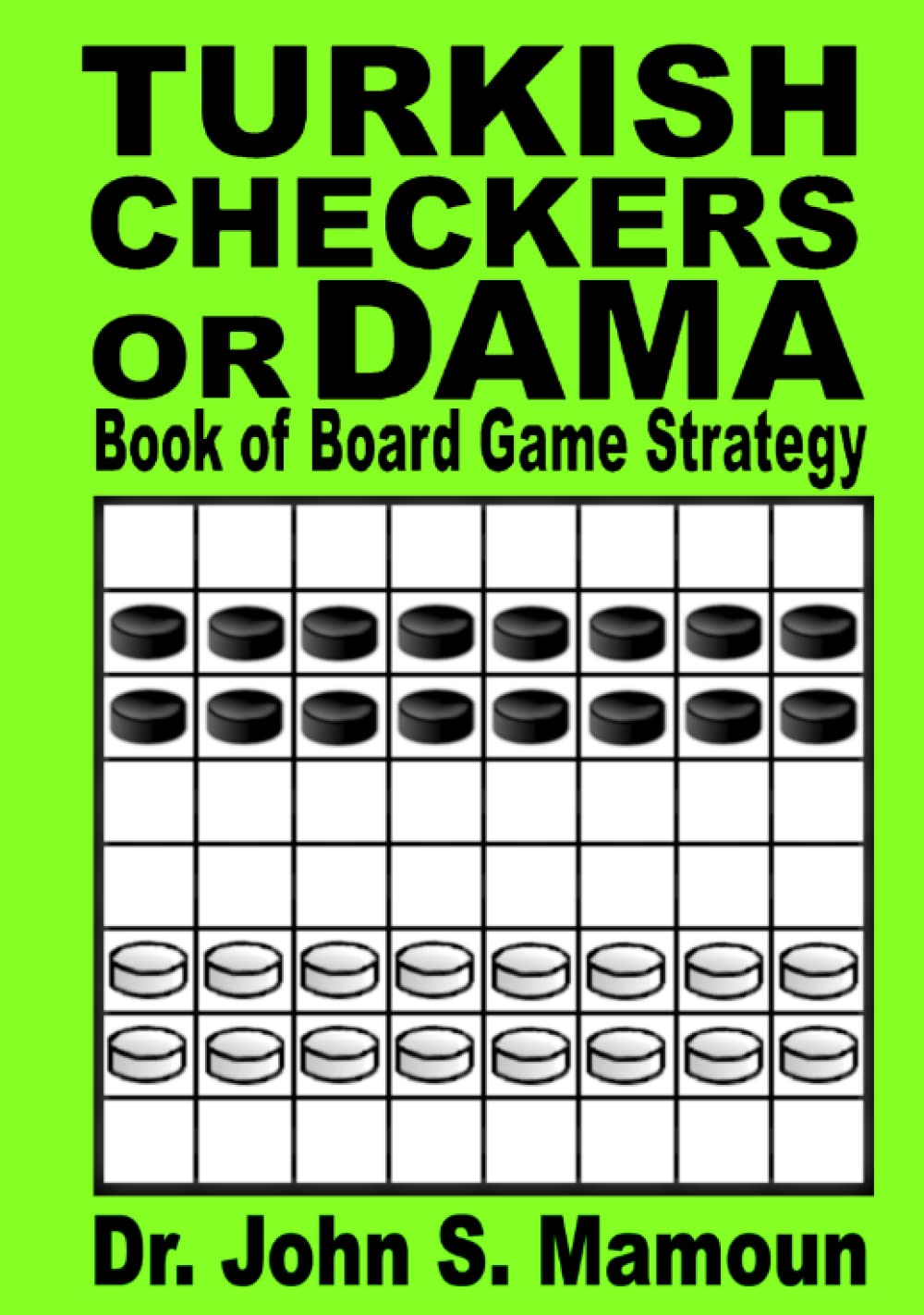 Turkish Checkers or Dama Book of Board Game Strategy by John Sami Mamoun | Goodreads