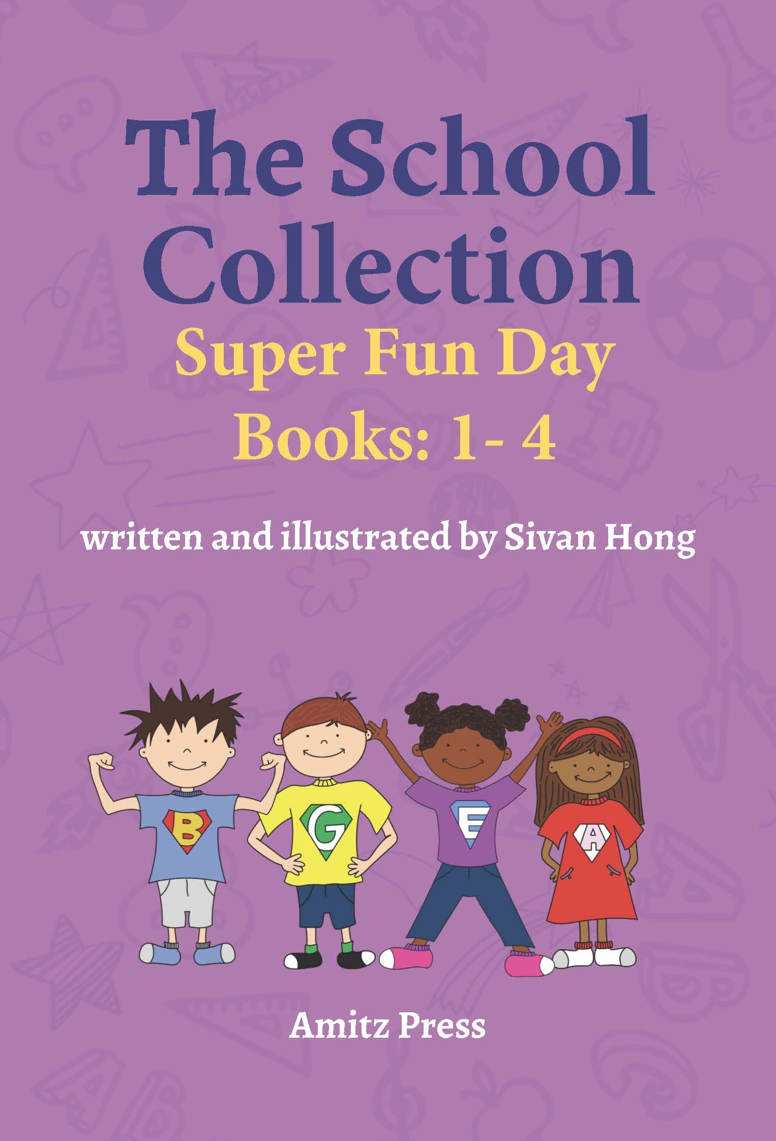 The School Collection: Super Fun Day Books: 1-4 by Sivan Hong | Goodreads