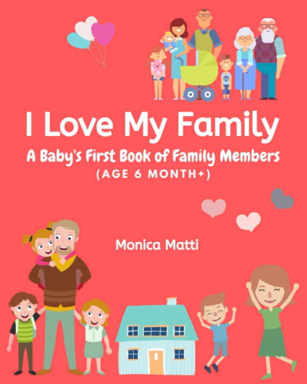 I Love My Family: A Baby's First Book of Family Members by Monica Matti ...