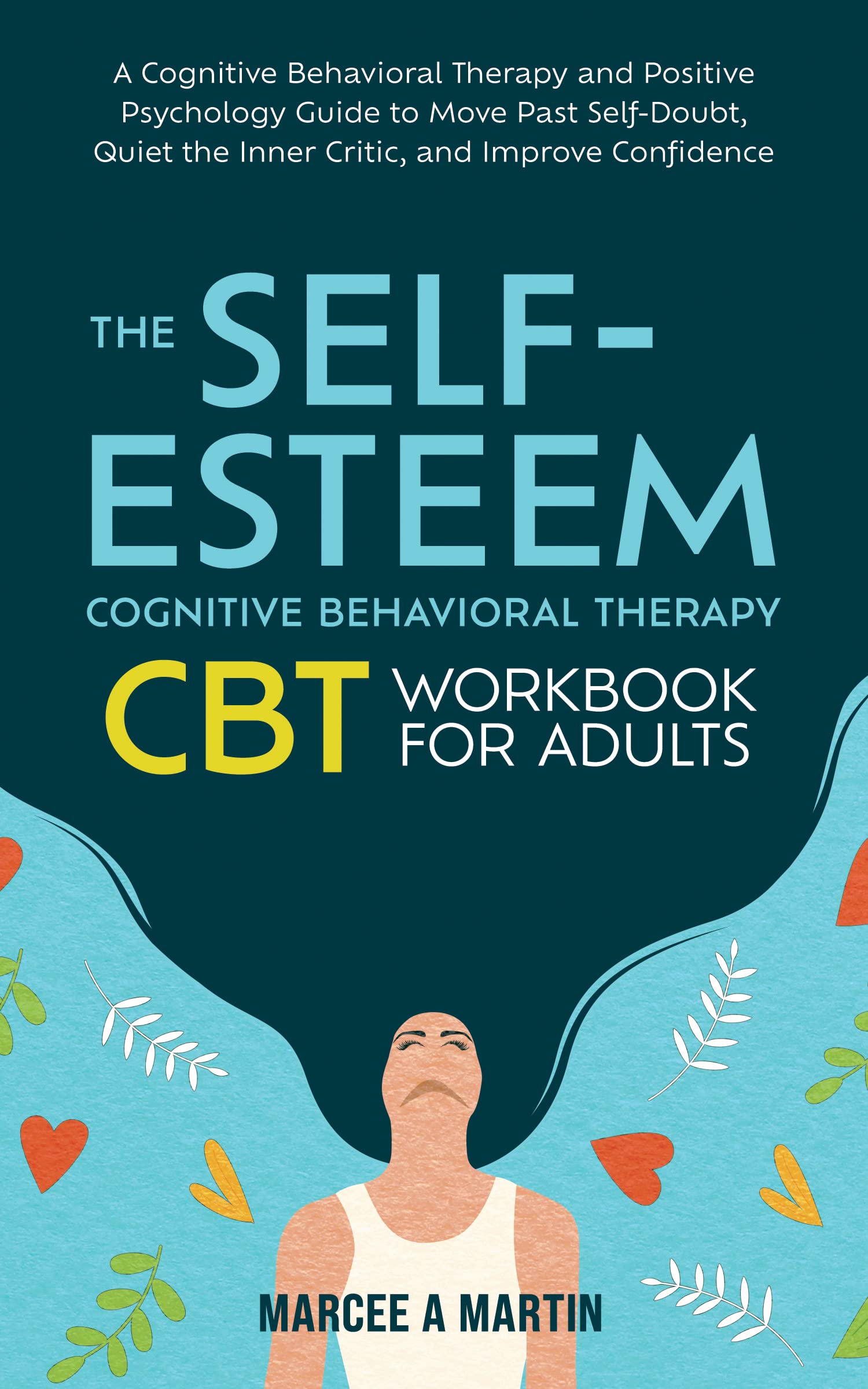 The Self Esteem CBT Workbook For Adults A Cognitive Behavior Therapy The Self Esteem CBT Workbook For Adults A Cognitive Behavior Therapy