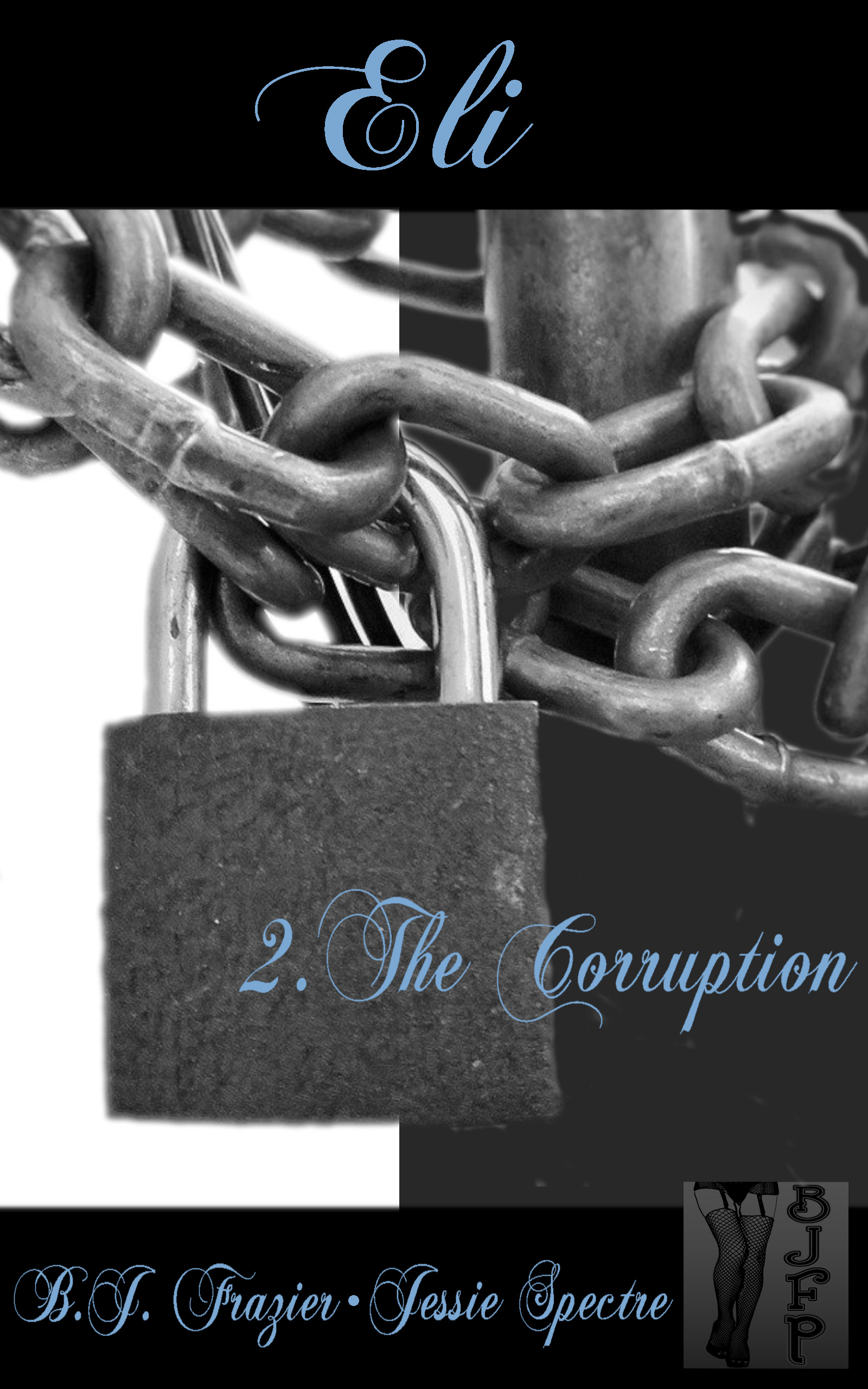 Eli - Book Two ~ The Corruption by B.J. Frazier | Goodreads