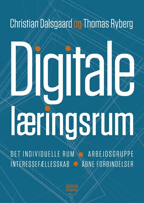 Digitale læringsrum by Christian Dalsgaard og Thomas Ryberg | Goodreads