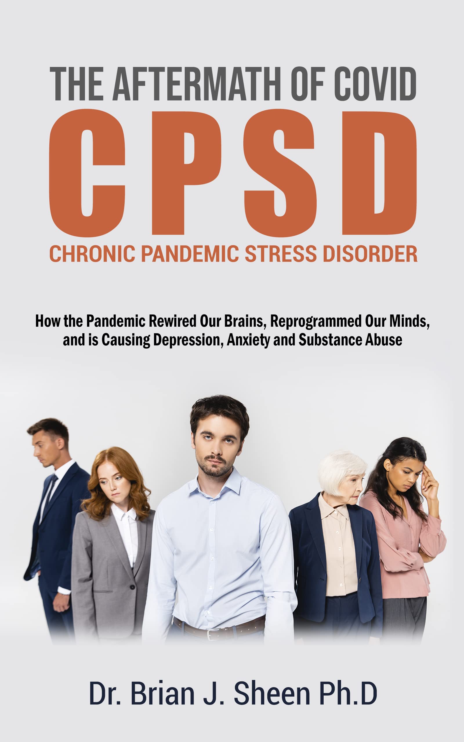 The Aftermath of Covid: CPSD; Chronic Pandemic Stress Disorder : How ...