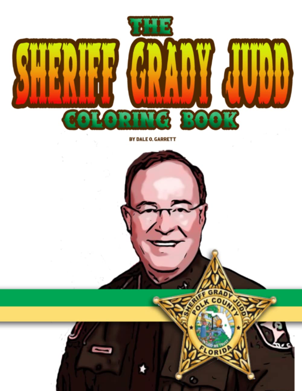 THE SHERIFF GRADY JUDD COLORING BOOK: A coloring activity book ...