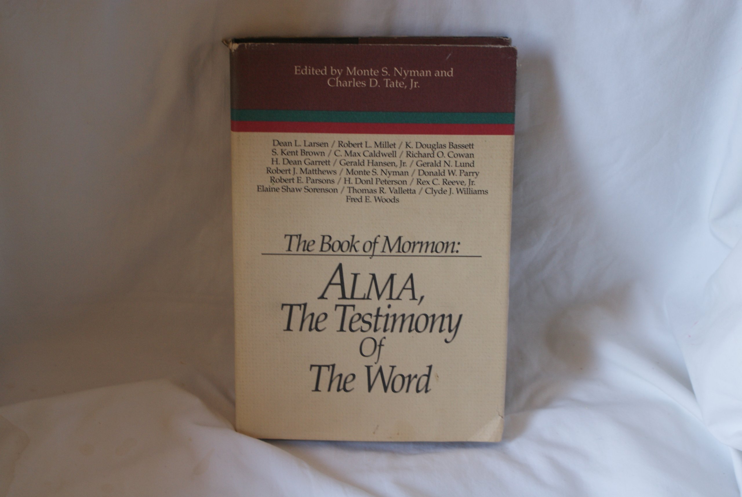 The Book of Mormon : ALMA, the Testimony of the Word - Papers from the ...