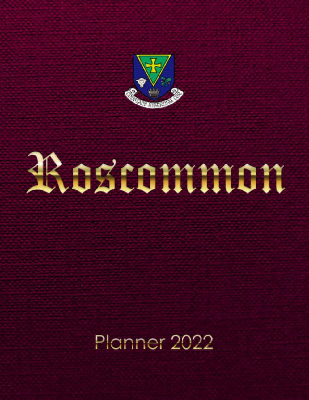 Roscommon Planner / Diary 2022: Roscommon Ireland Weekly Planner ...
