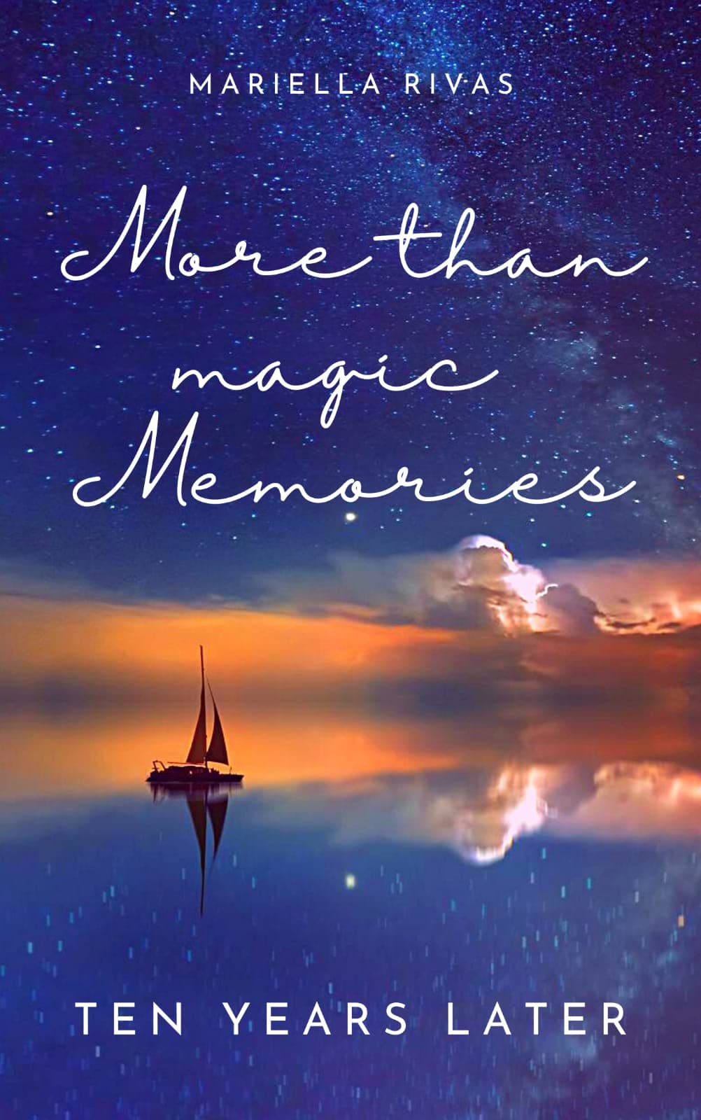 More than magic Memories: Ten Years later by Mariella Rivas | Goodreads