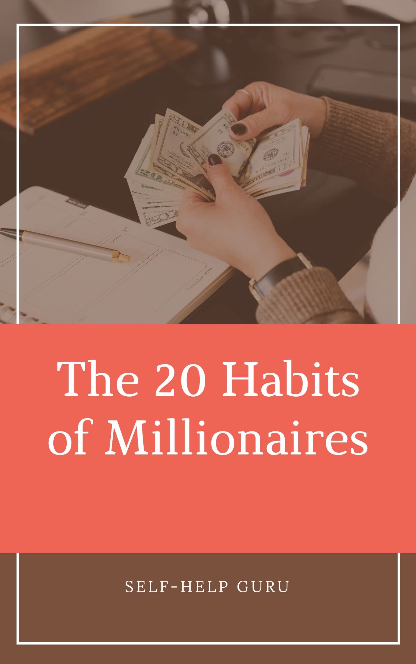 The 20 Habits of Successful Millionaires by Self Help Guru | Goodreads