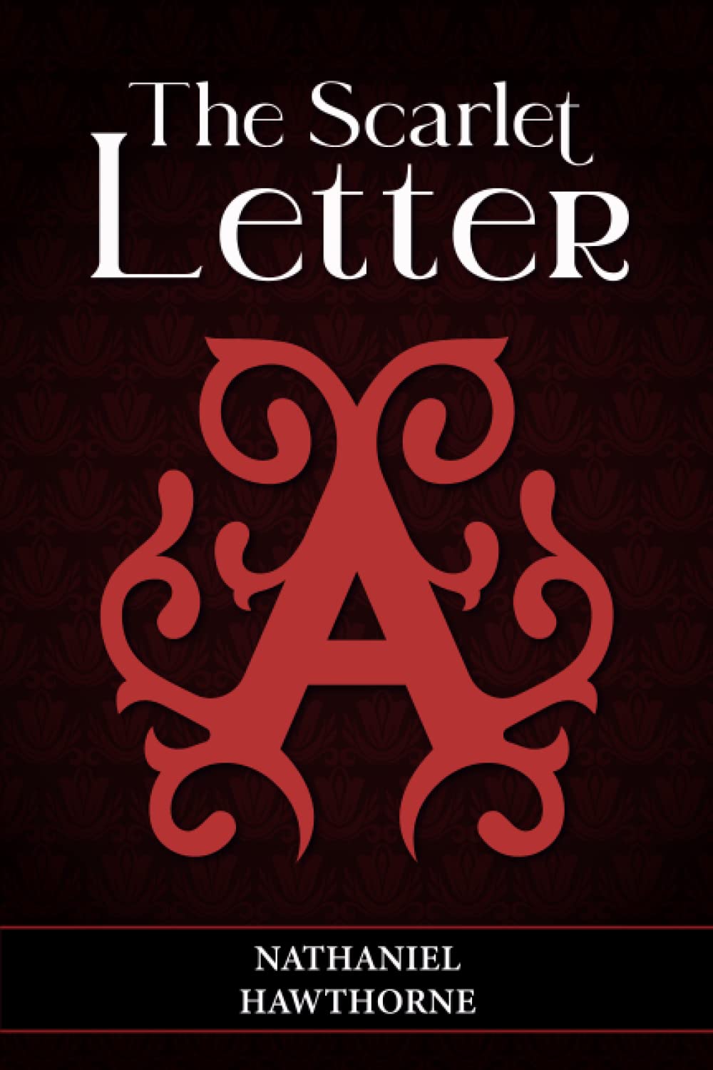The Scarlet Letter: The Original Classic by Nathaniel Hawthorne ...
