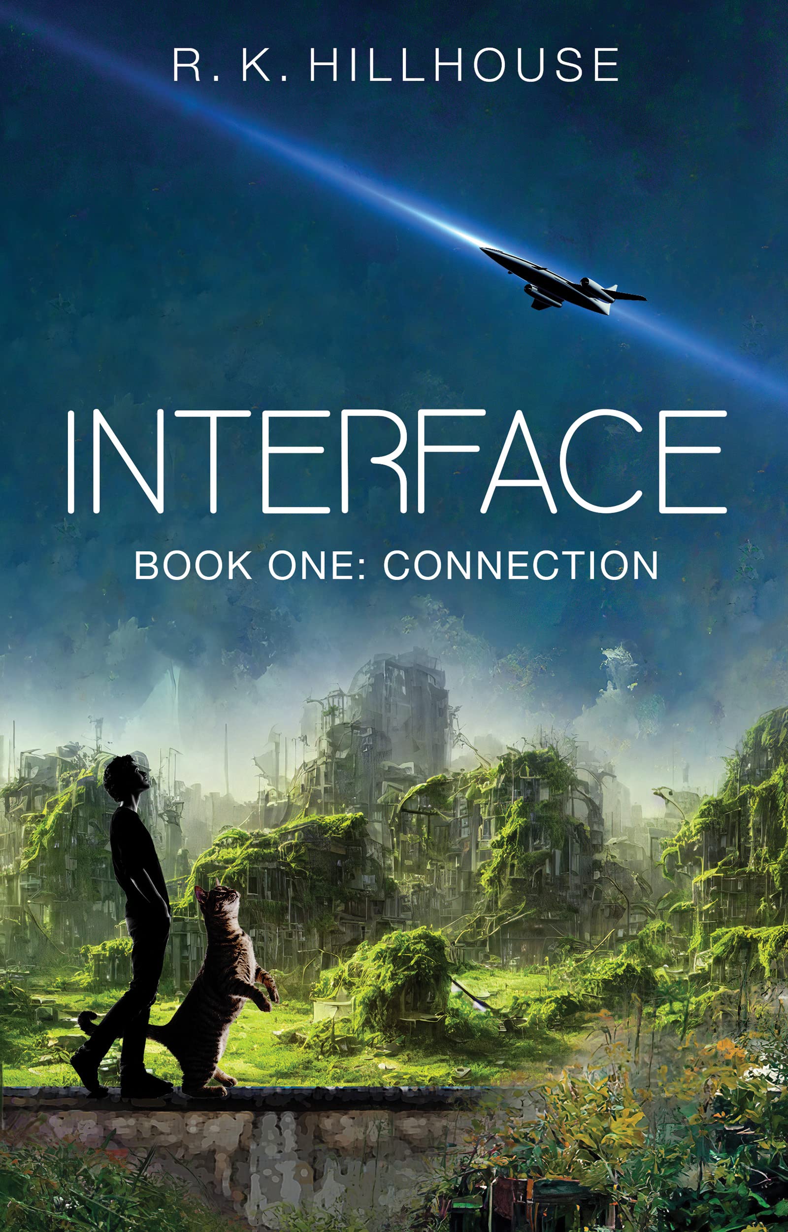 Interface: Book One: Connection by R.K. Hillhouse | Goodreads