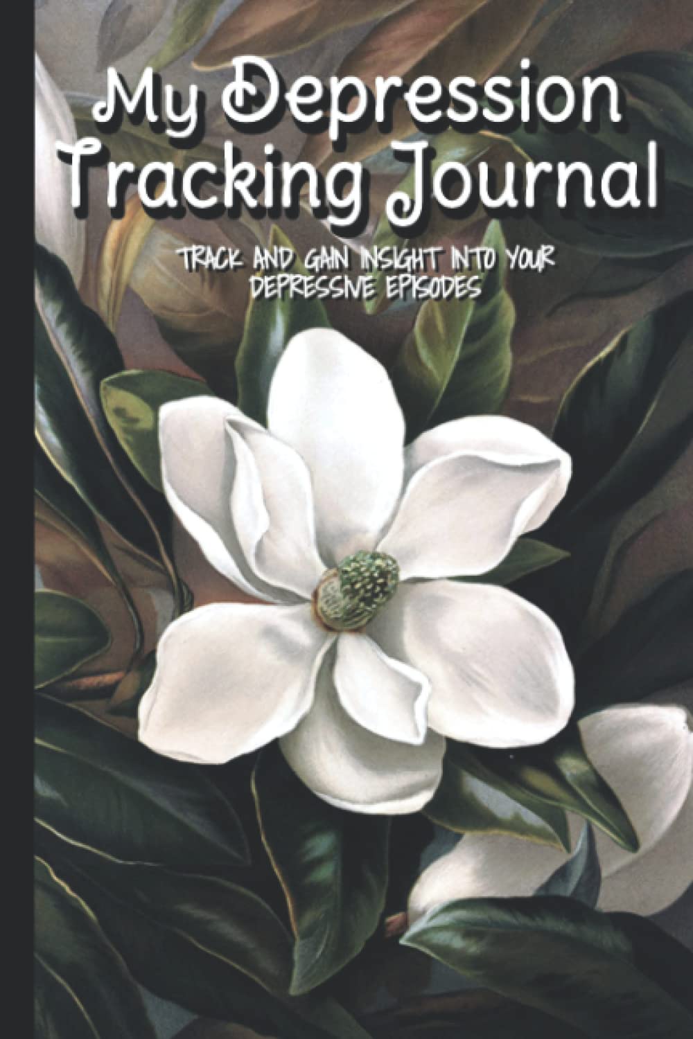 My Depression Tracking Journal: Track and Gain Insight Into Your ...