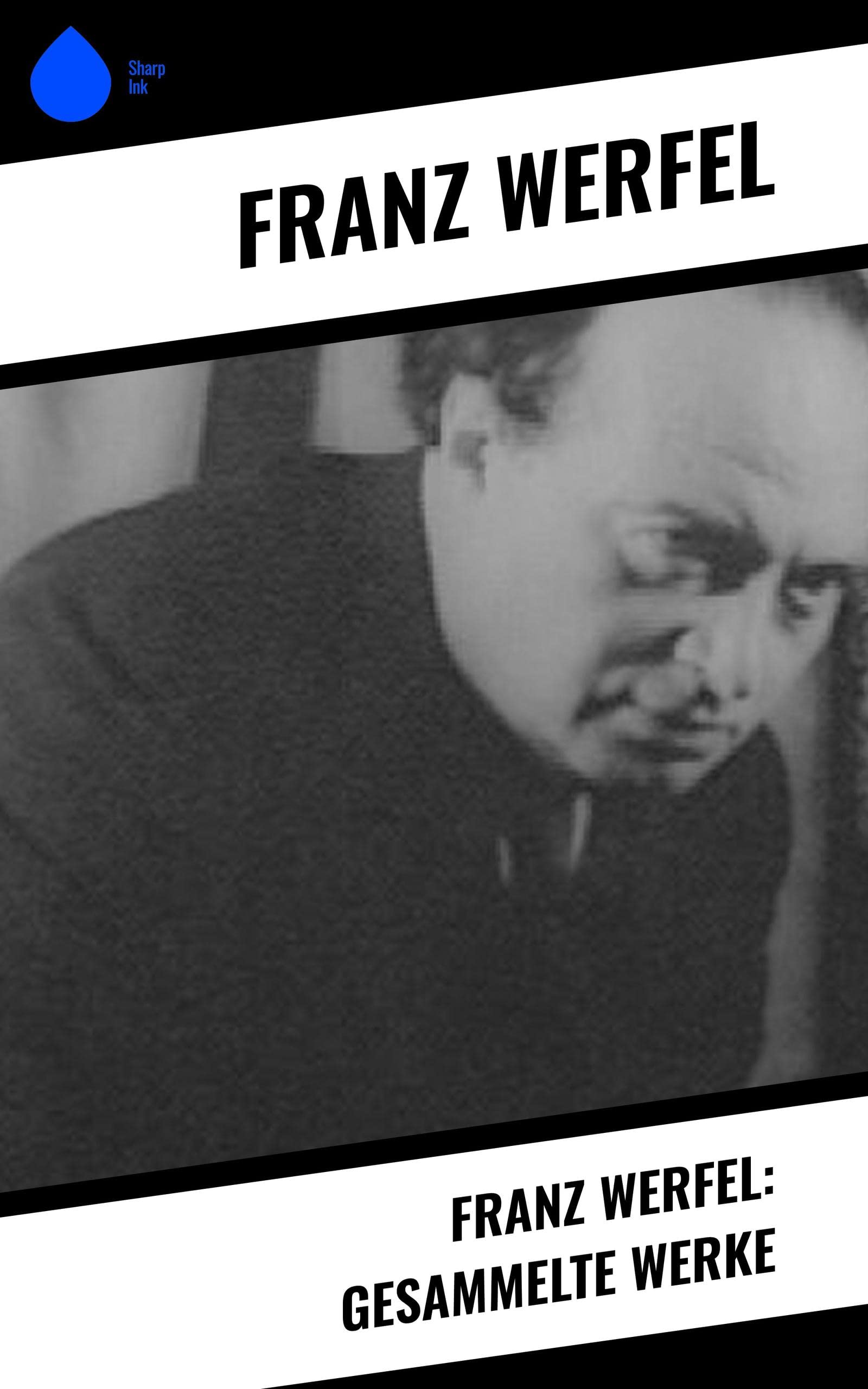 Franz Werfel: Gesammelte Werke (German Edition) by Franz Werfel | Goodreads