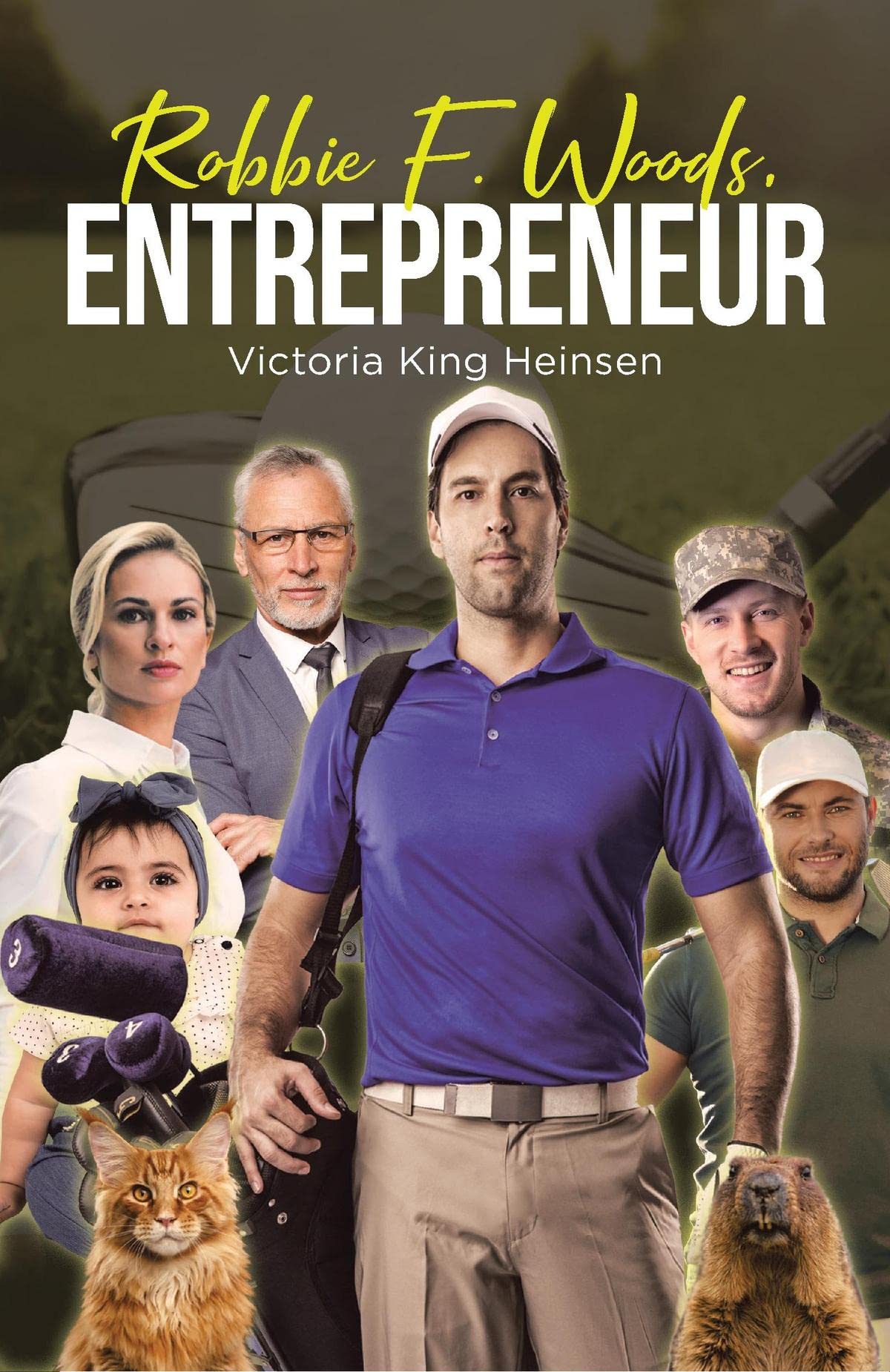 Robbie F. Woods, Entrepreneur by Victoria King Heinsen | Goodreads
