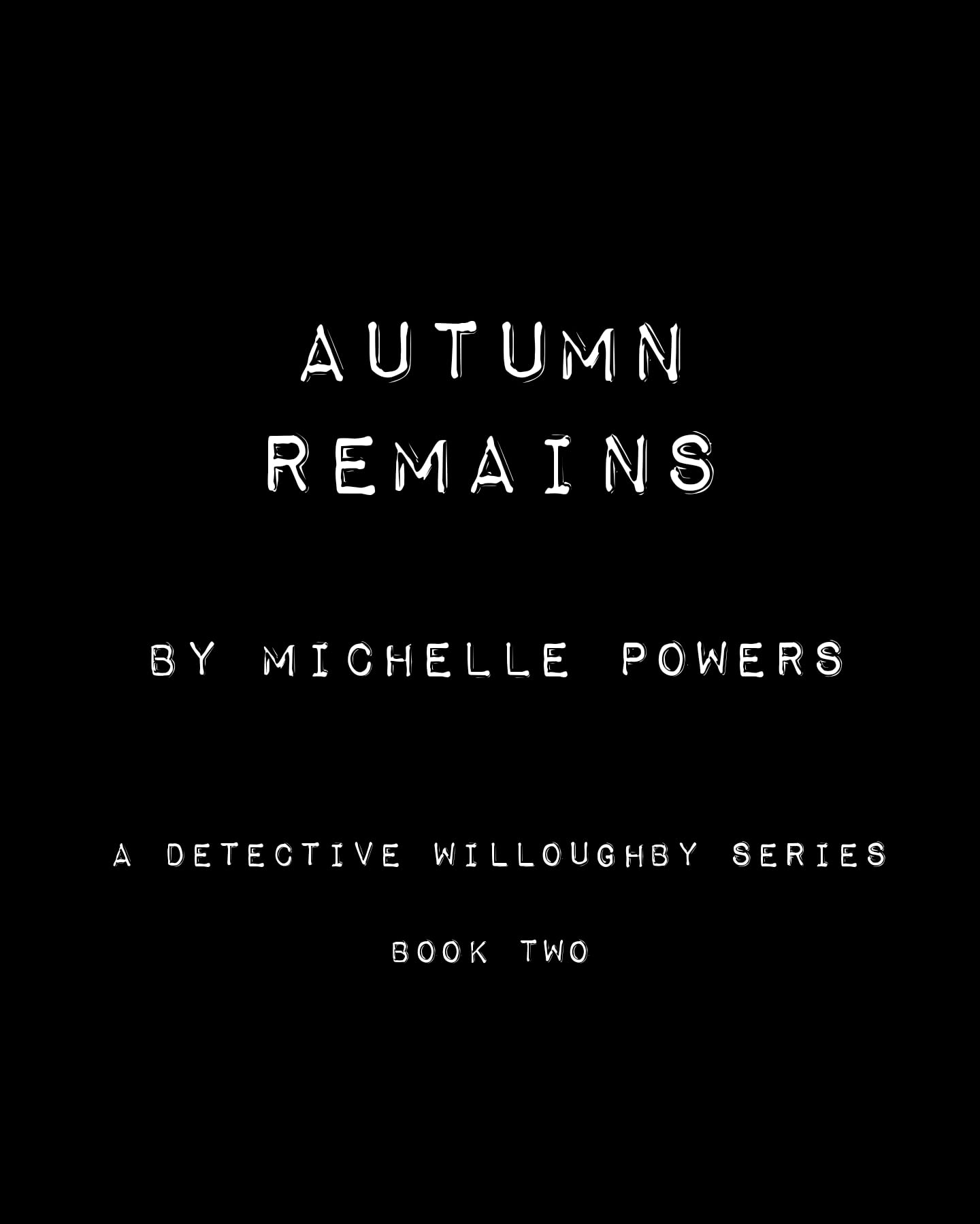 Autumn Remains: A Detective Willoughby Series Book Two by Michelle ...