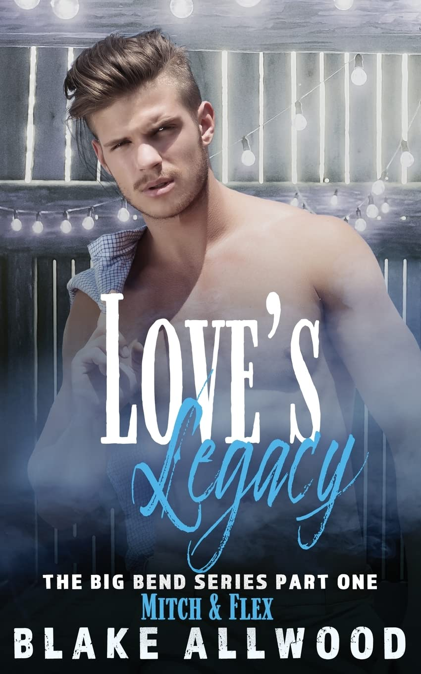 Love's Legacy (Big Bend #1) by Adam Ridley | Goodreads
