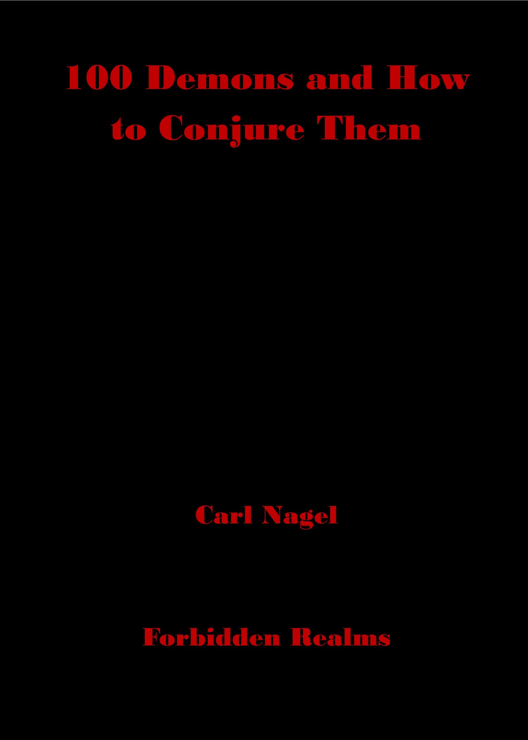 100 Demons and How to Conjure Them by Carl Nagel | Goodreads