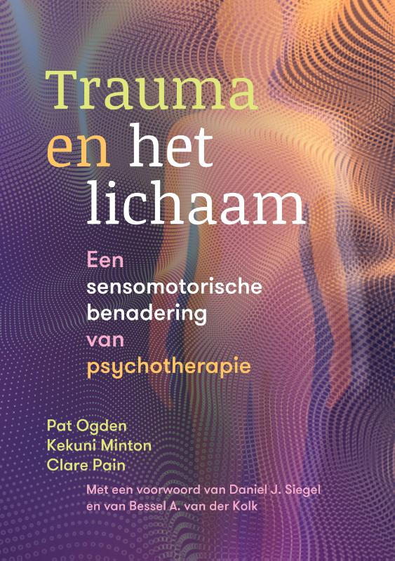Trauma en het lichaam: Een sensomotorische benadering van ...